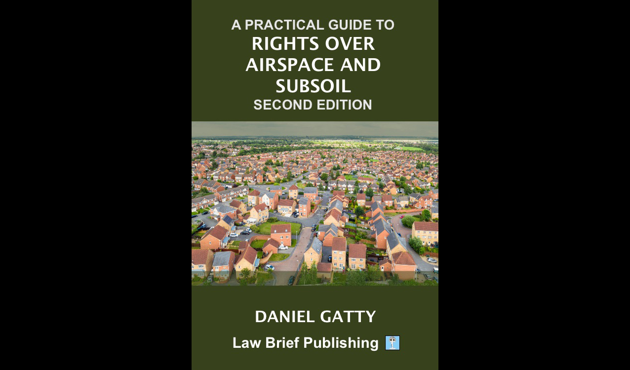 'A Practical Guide to Rights Over Airspace and Subsoil' - Second ...